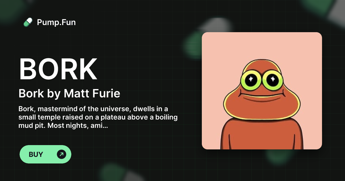 Bork by Matt Furie (BORK) - Pump