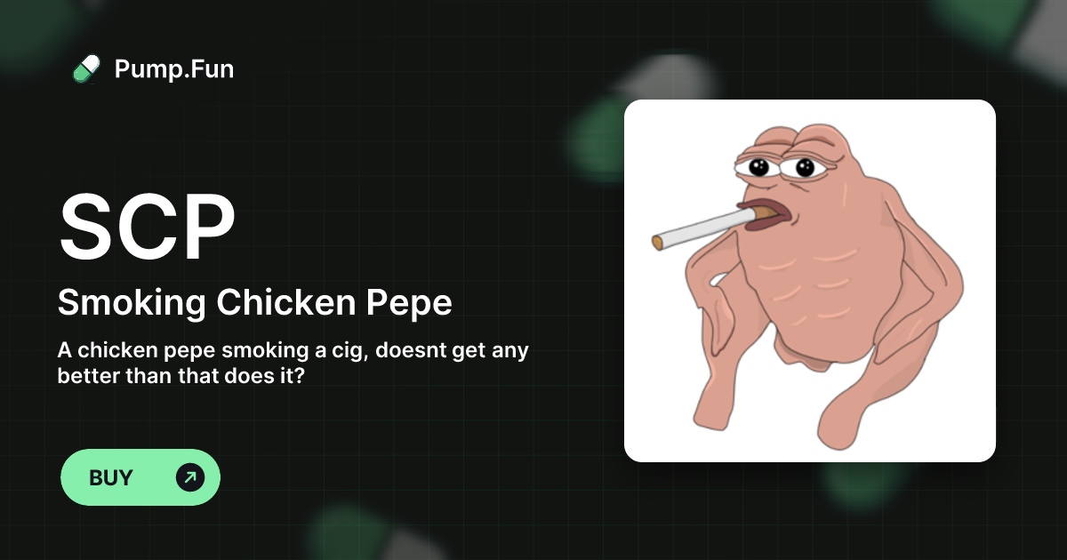 Smoking Chicken Pepe (SCP) - Pump
