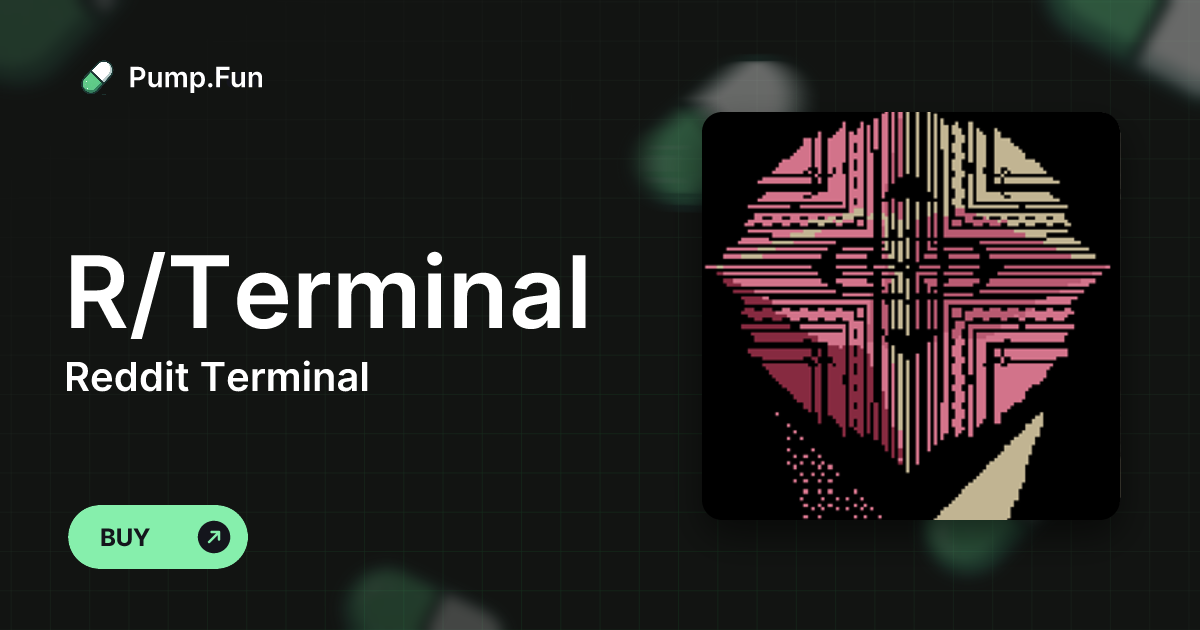 Reddit Terminal (R/Terminal) - Pump