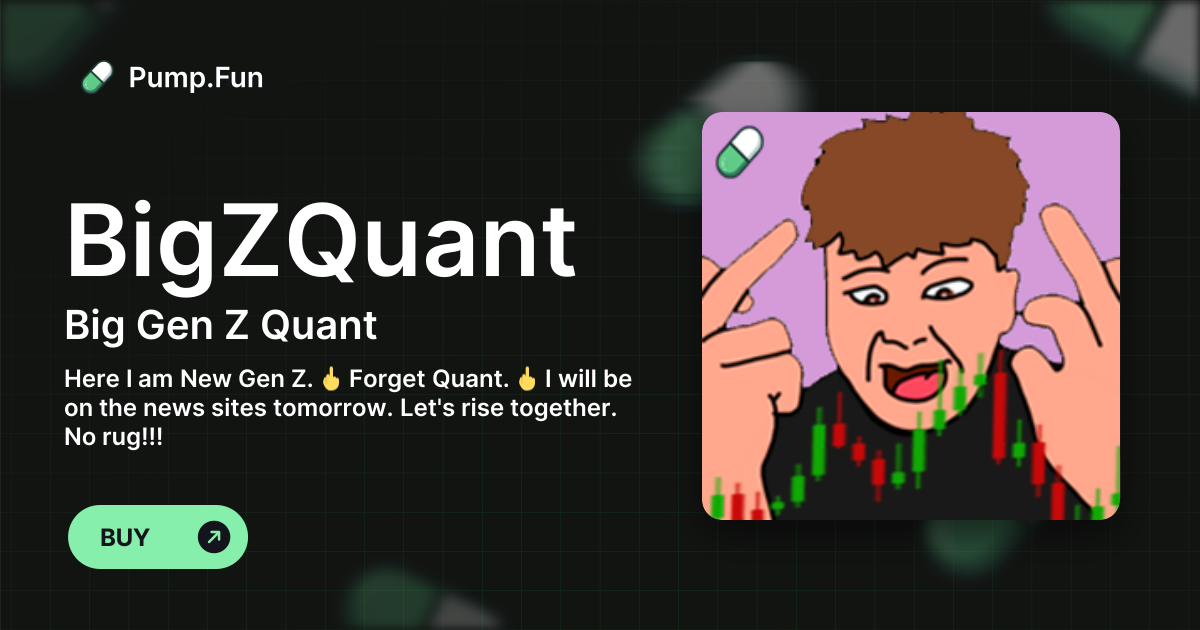 Big Gen Z Quant (BigZQuant) - Pump