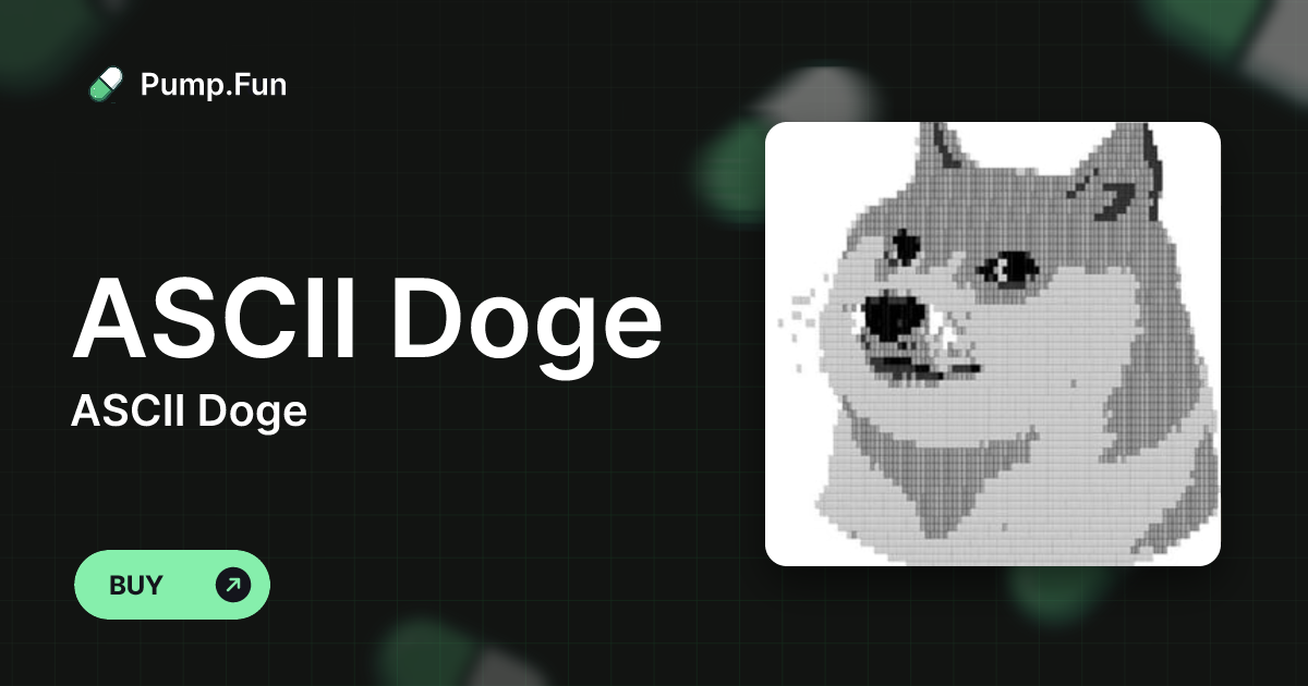 ASCII Doge (ASCII Doge) - Pump
