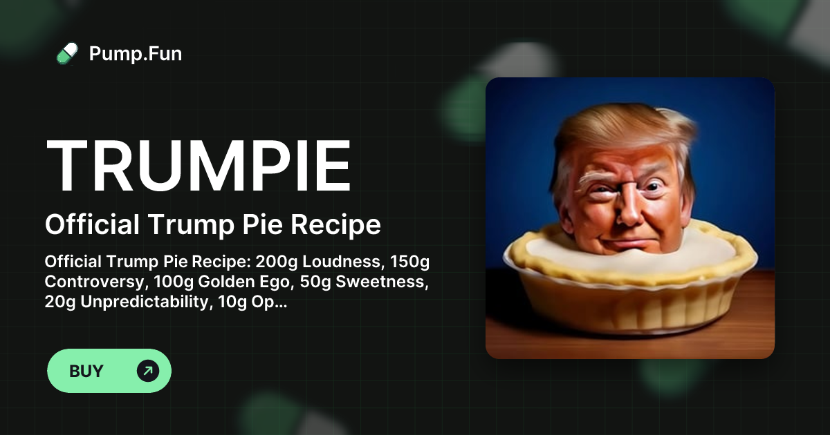 Official Trump Pie Recipe (TRUMPIE) - Pump