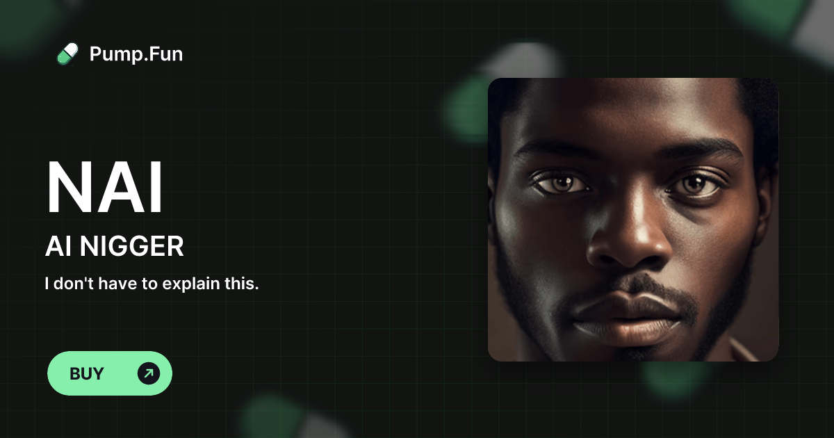 AI NIGGER (NAI) - Pump
