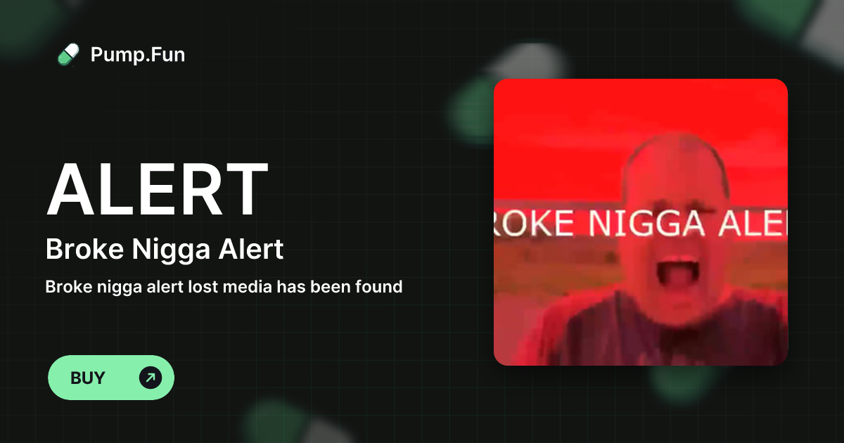 Broke Nigga Alert (ALERT) - Pump