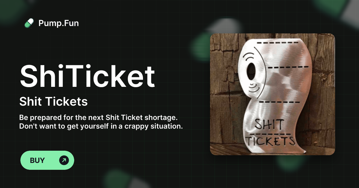 Shit Tickets (ShiTicket) - Pump