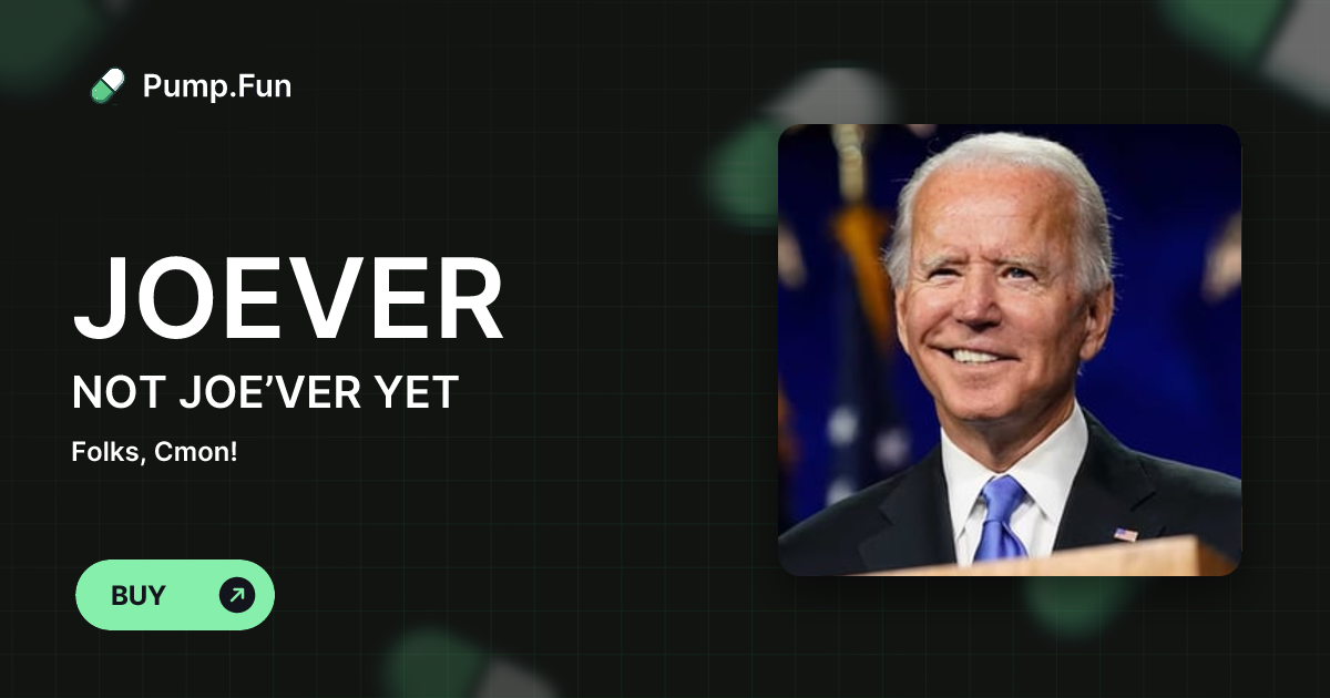 NOT JOE’VER YET (JOEVER) - Pump