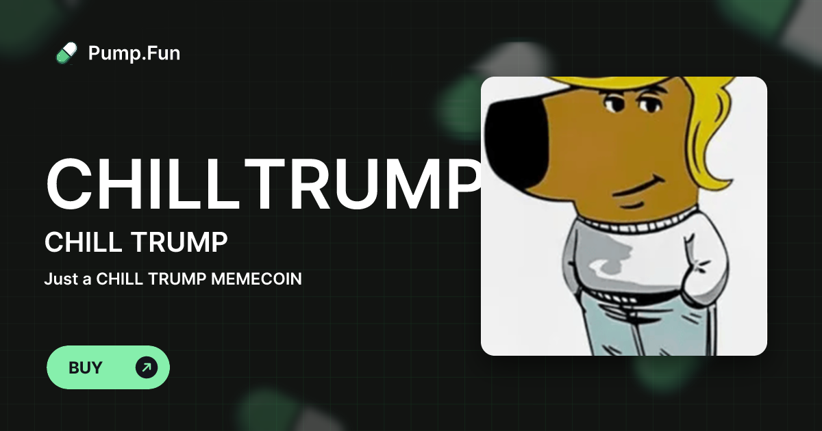 CHILL TRUMP (CHILLTRUMP) - Pump