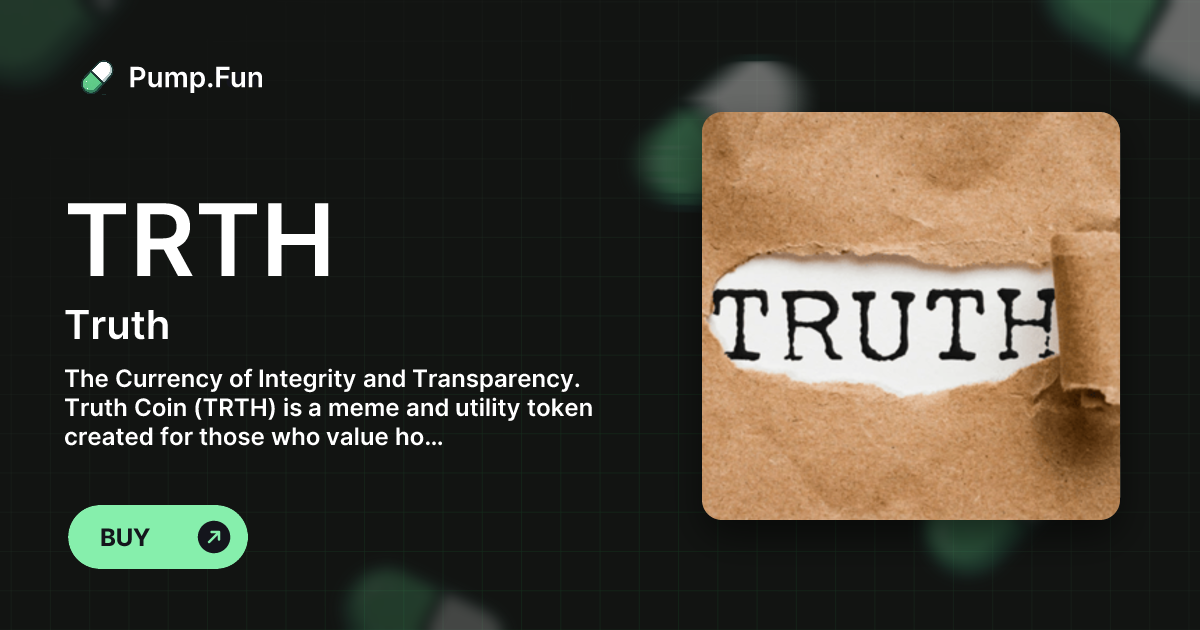 Truth (TRTH) - Pump