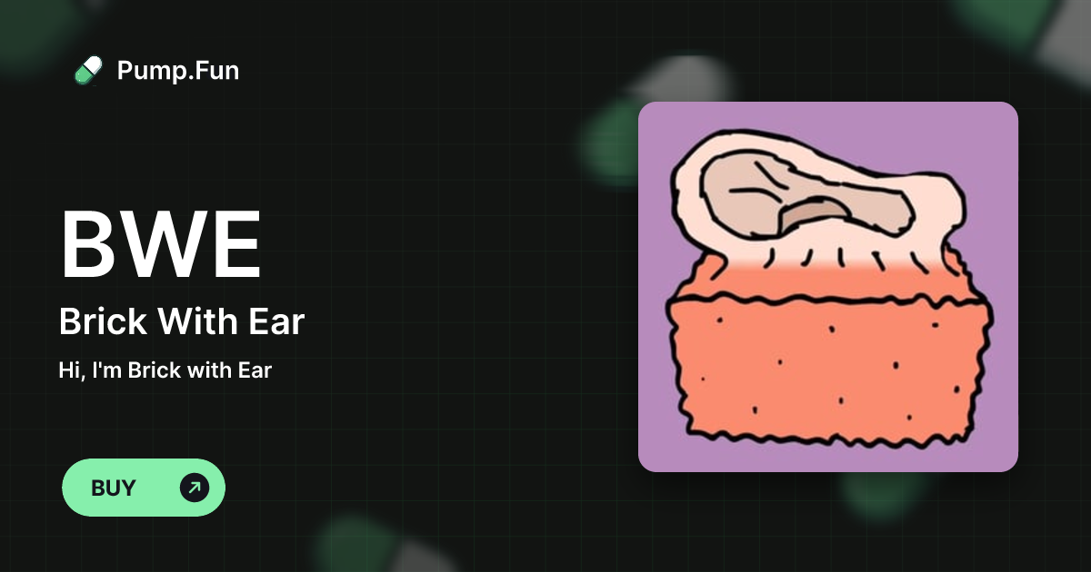 Brick With Ear (BWE) - Pump