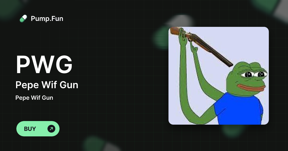 Pepe Wif Gun (PWG) - Pump