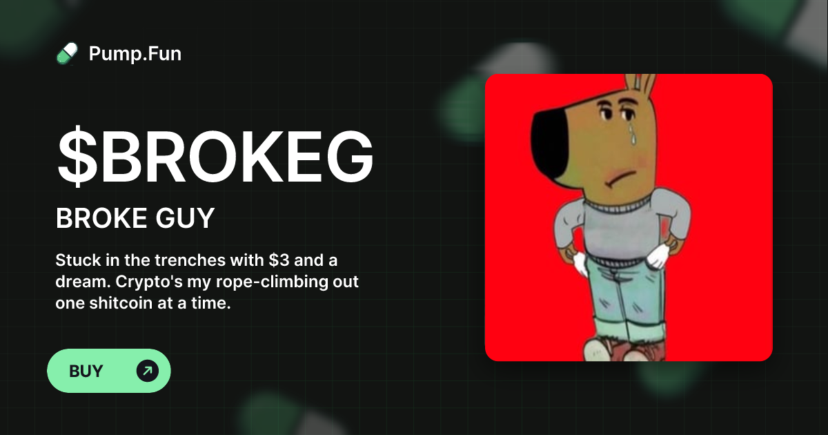 BROKE GUY ($BROKEG) - Pump