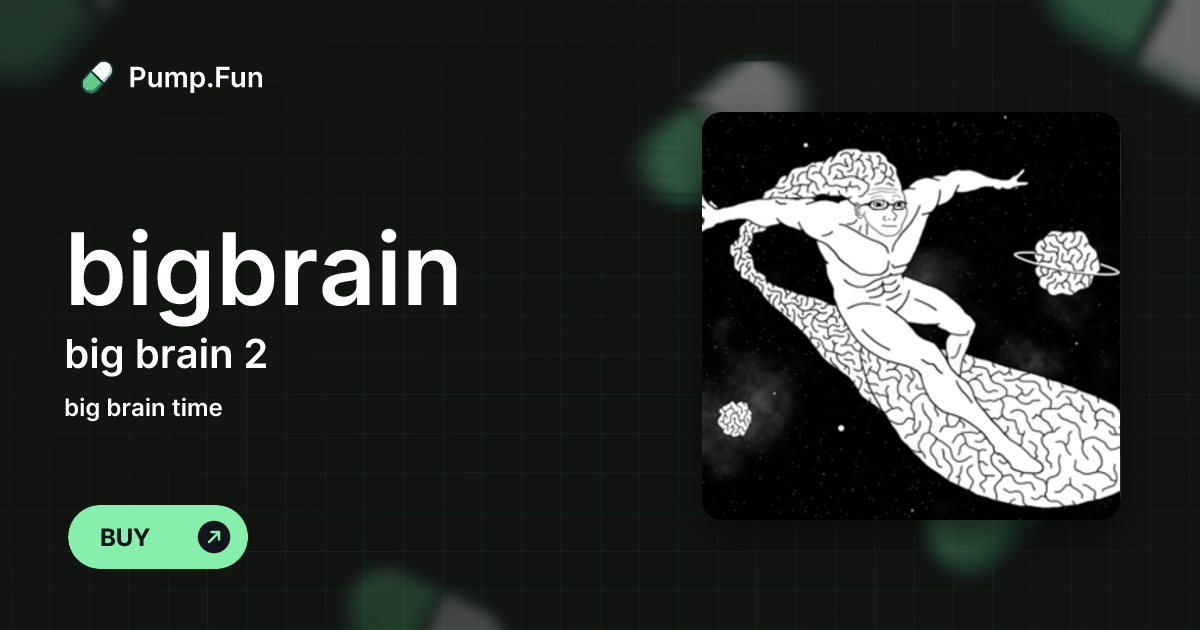 big brain 2 (bigbrain) - Pump
