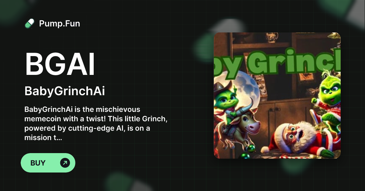 BabyGrinchAi (BGAI) - Pump