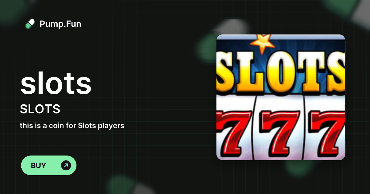 SLOTS (slots ) - Pump