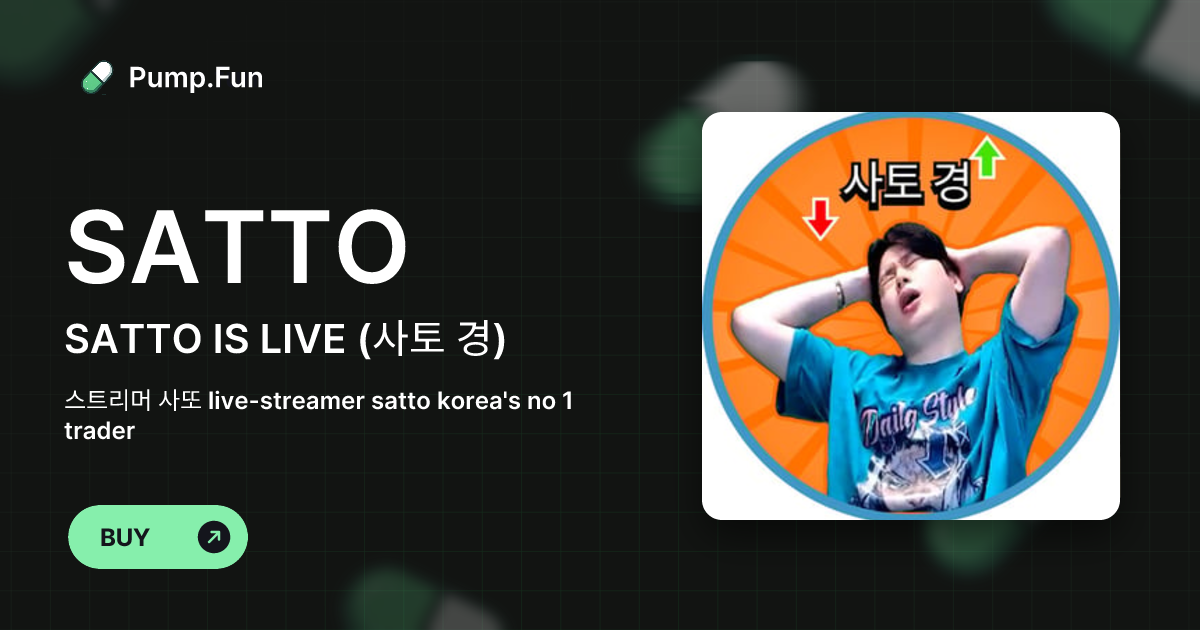 SATTO IS LIVE (사토 경) (SATTO) - Pump