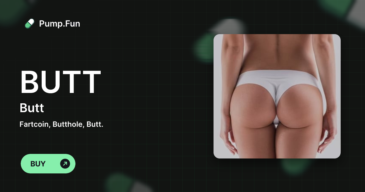 Butt (BUTT) - Pump
