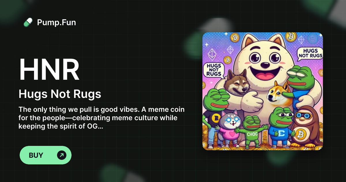 Hugs Not Rugs (HNR) - Pump