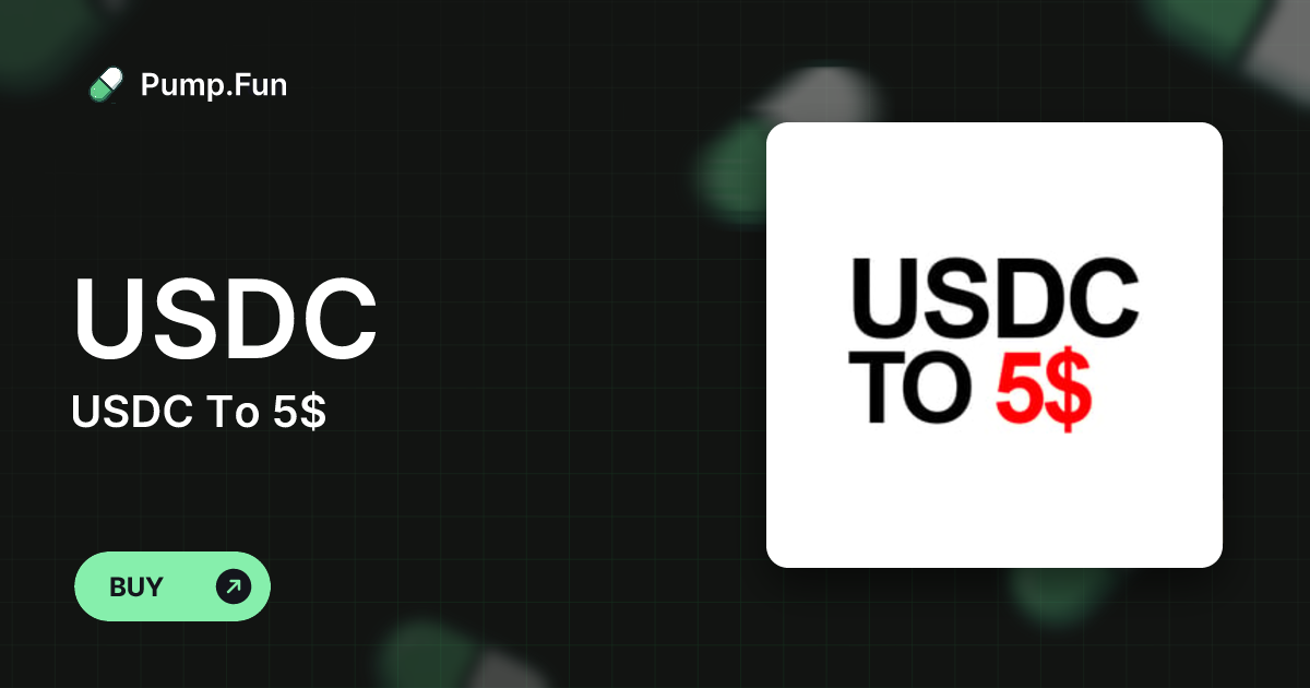 USDC To 5$ (USDC ) - Pump