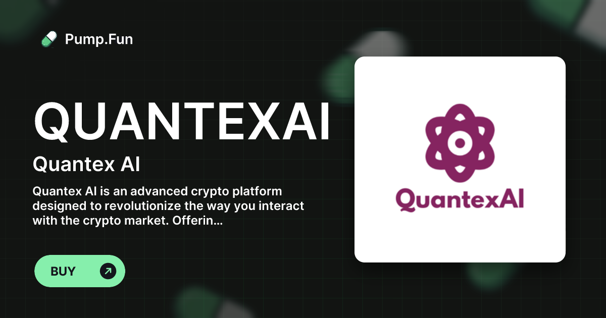 Quantex AI (QUANTEXAI) - Pump