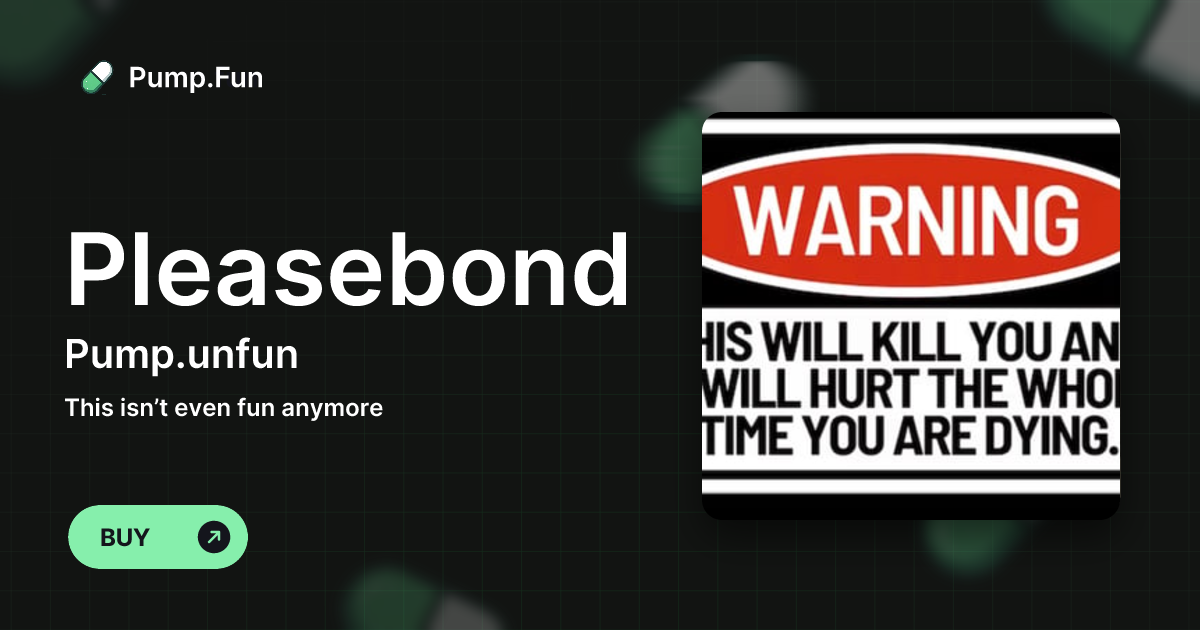 Pump.unfun (Pleasebond) - Pump