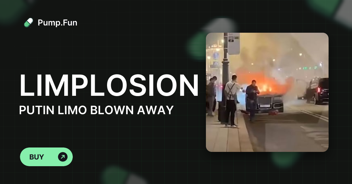 PUTIN LIMO BLOWN AWAY (LIMPLOSION) - Pump