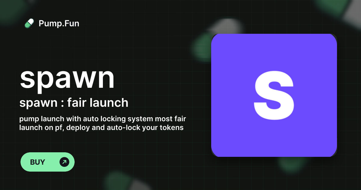 spawn : fair launch (spawn) - Pump