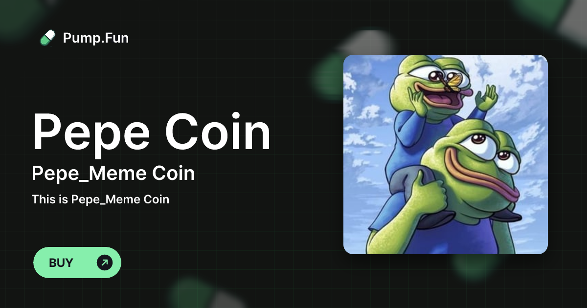 Pepe_Meme Coin (Pepe Coin) - Pump