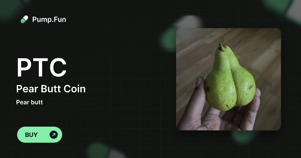 Pear Butt Coin (PTC) - Pump