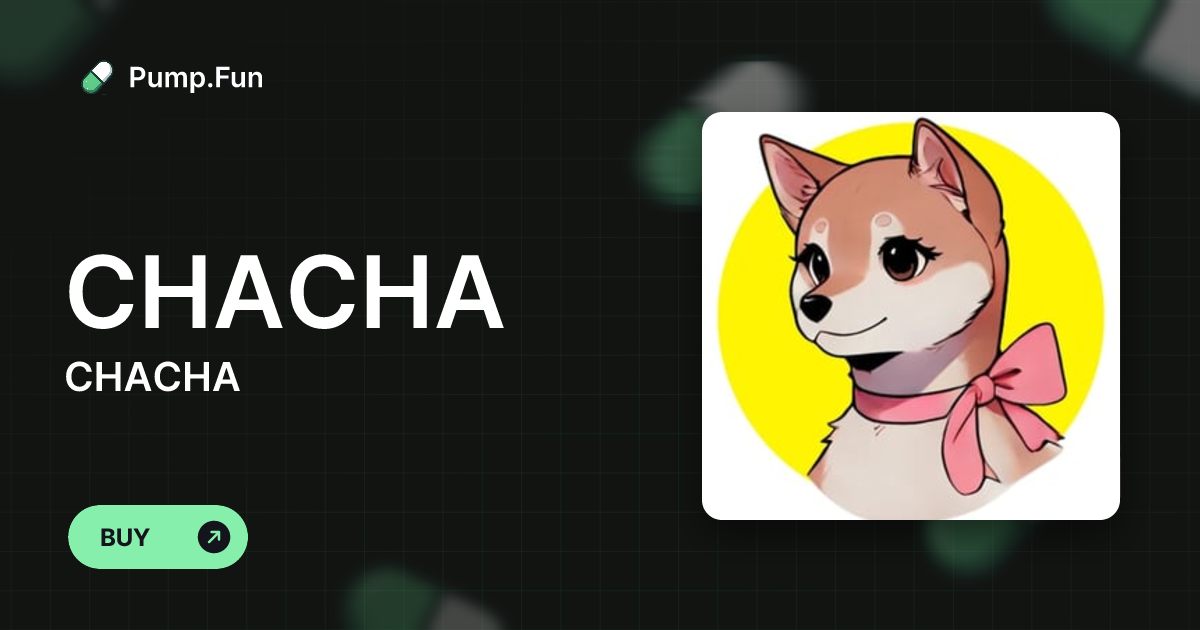 CHACHA (CHACHA) - Pump