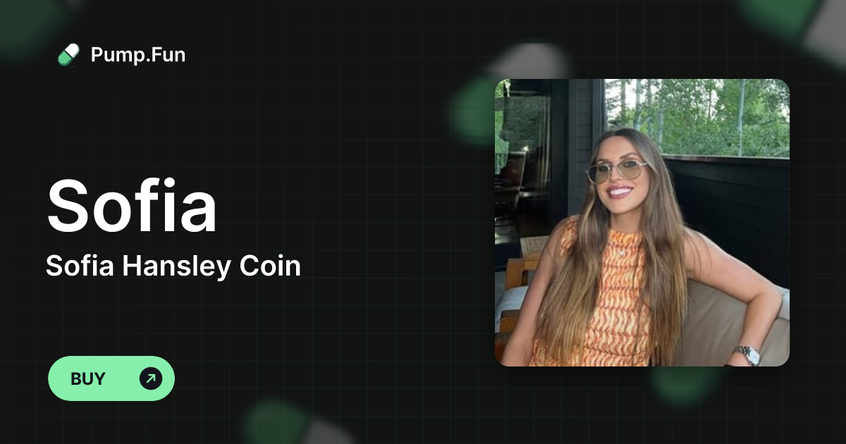 Sofia Hansley Coin (Sofia) - Pump