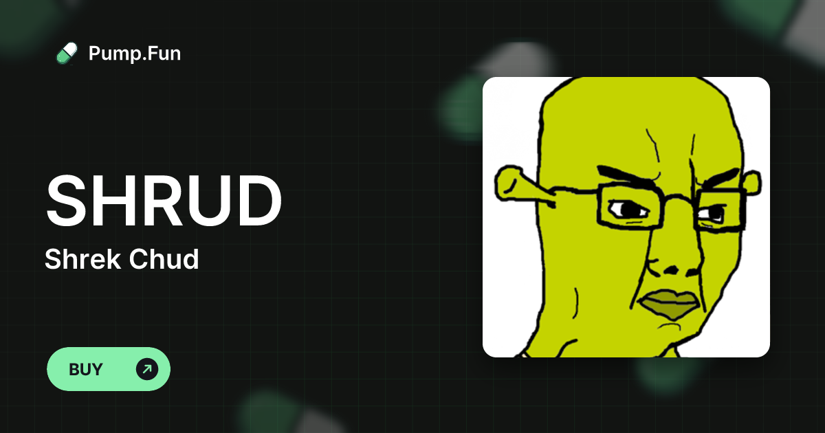 Shrek Chud (SHRUD) - Pump