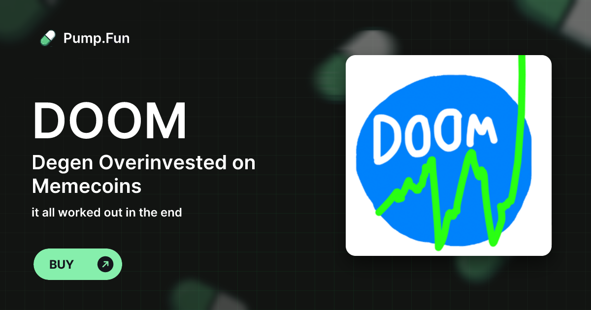 Degen Overinvested on Memecoins (DOOM) - Pump
