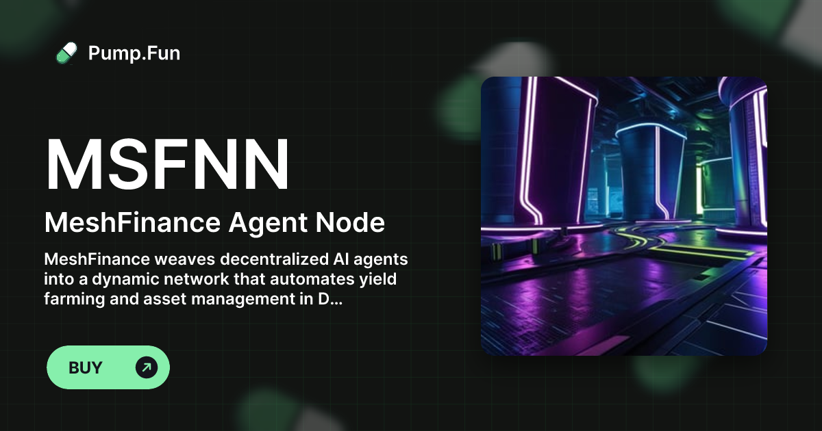 MeshFinance Agent Node (MSFNN) - Pump