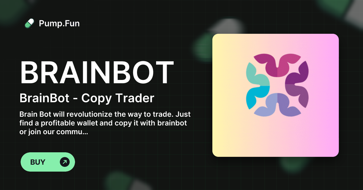 BrainBot - Copy Trader (BRAINBOT) - Pump