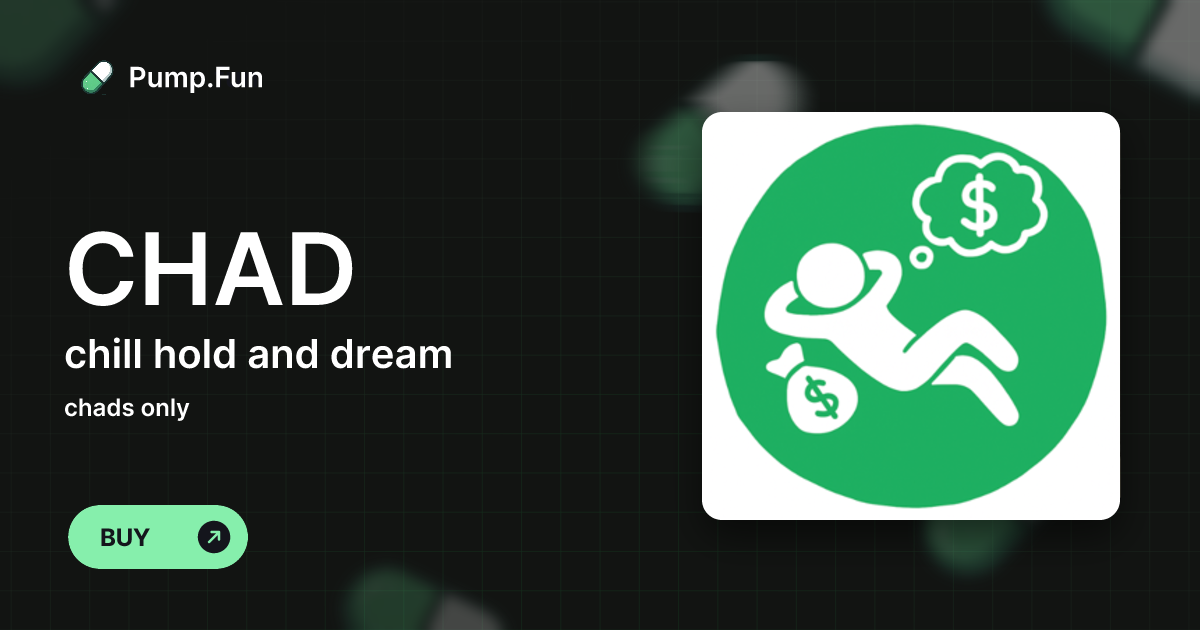 chill hold and dream (CHAD) - Pump