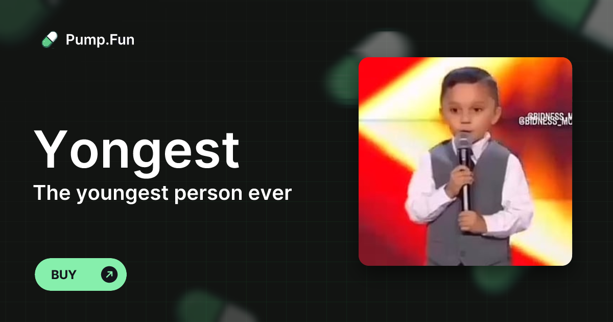 The youngest person ever (Yongest) - Pump
