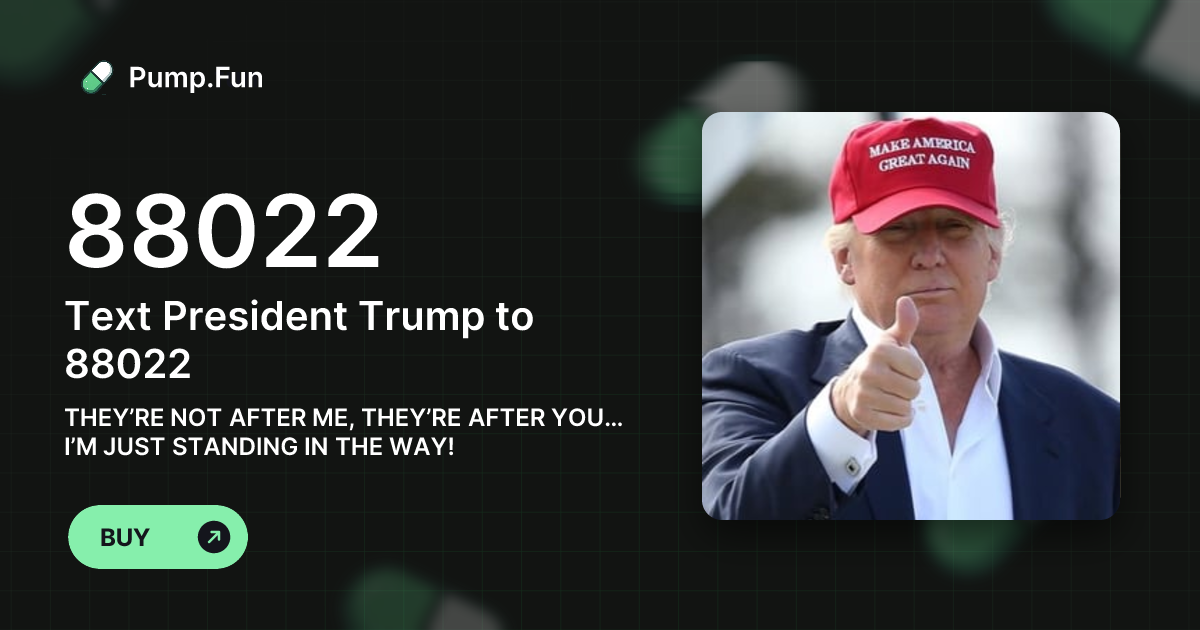 Text President Trump to 88022 (88022) - Pump