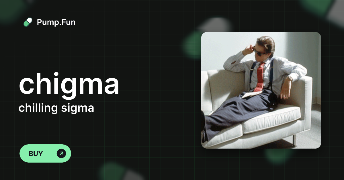 chilling sigma (chigma) - Pump