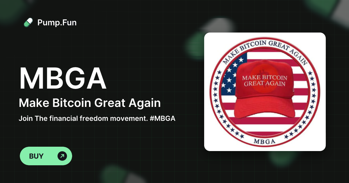 Make Bitcoin Great Again (MBGA) - Pump
