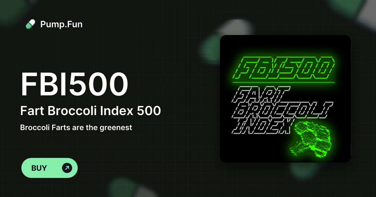 Fart Broccoli Index 500 (FBI500) - Pump