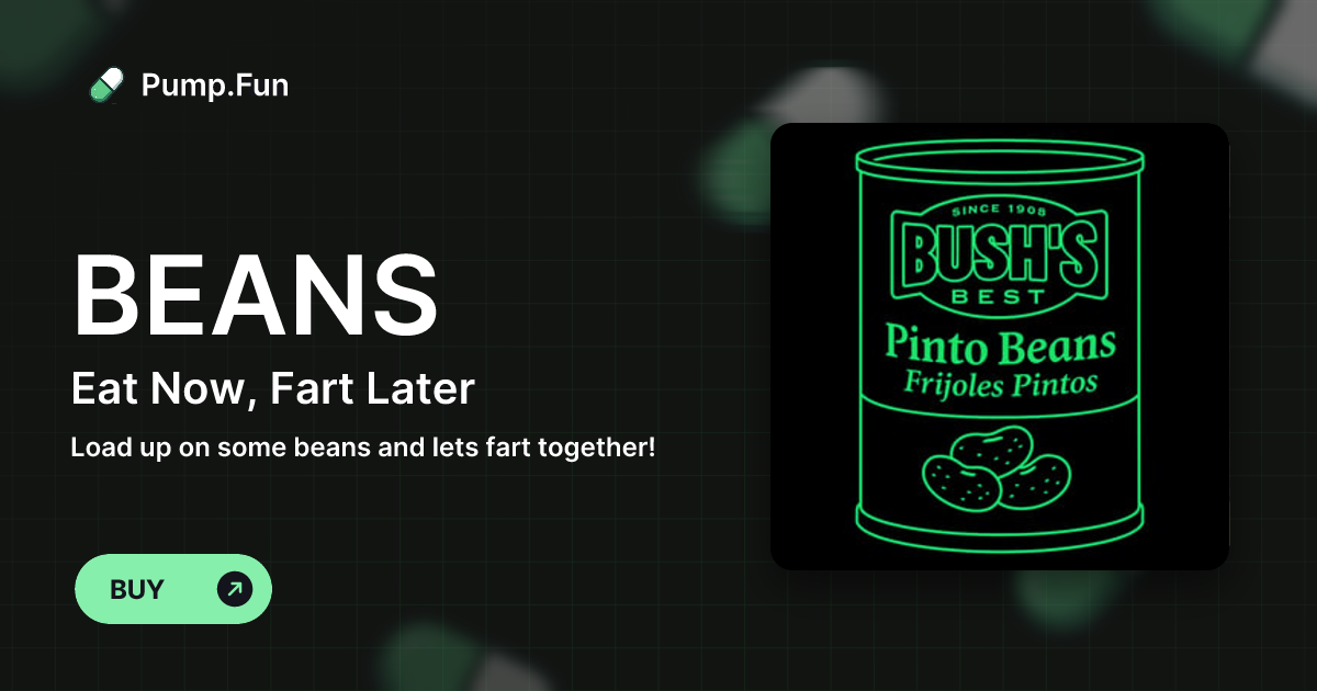 Eat Now, Fart Later (BEANS) - Pump