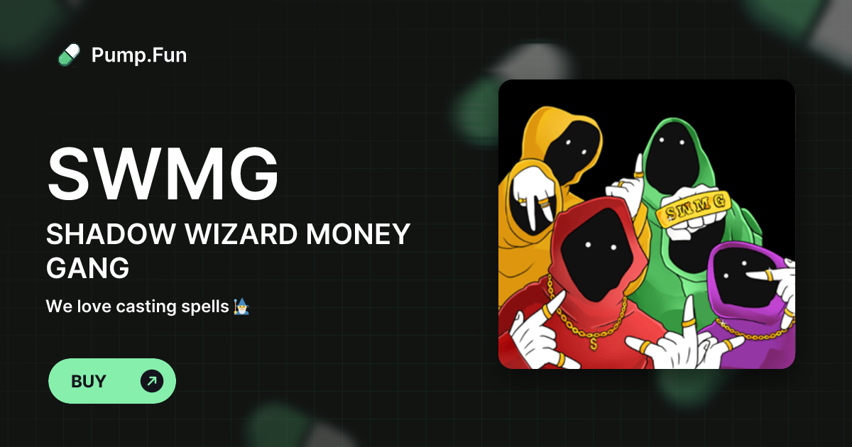SHADOW WIZARD MONEY GANG (SWMG) - Pump