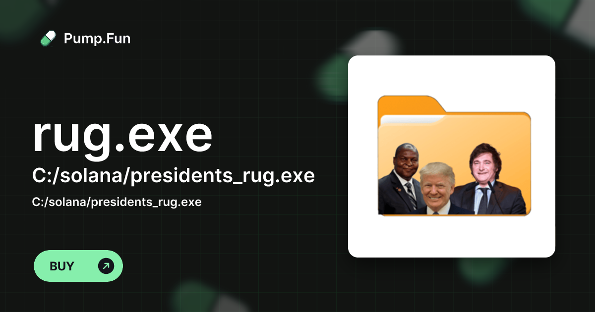 C:/solana/presidents_rug.exe (rug.exe) - Pump