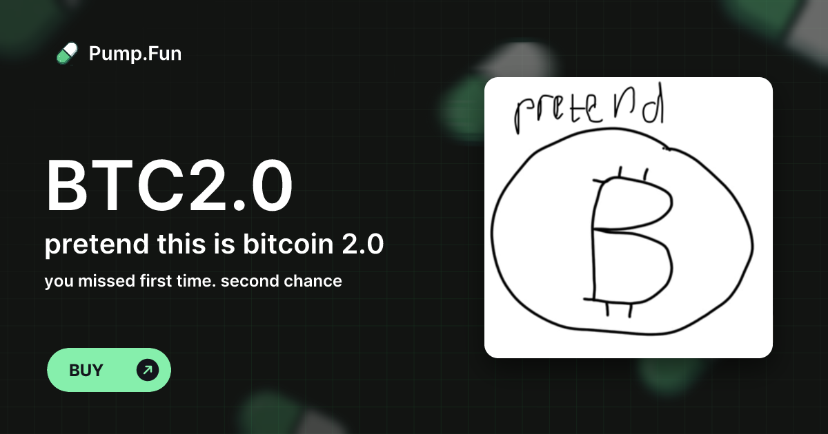 pretend this is bitcoin 2.0 (BTC2.0) - Pump