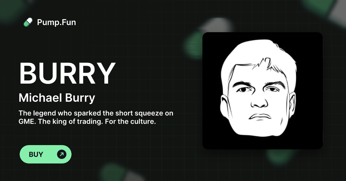 Michael Burry (BURRY) - Pump