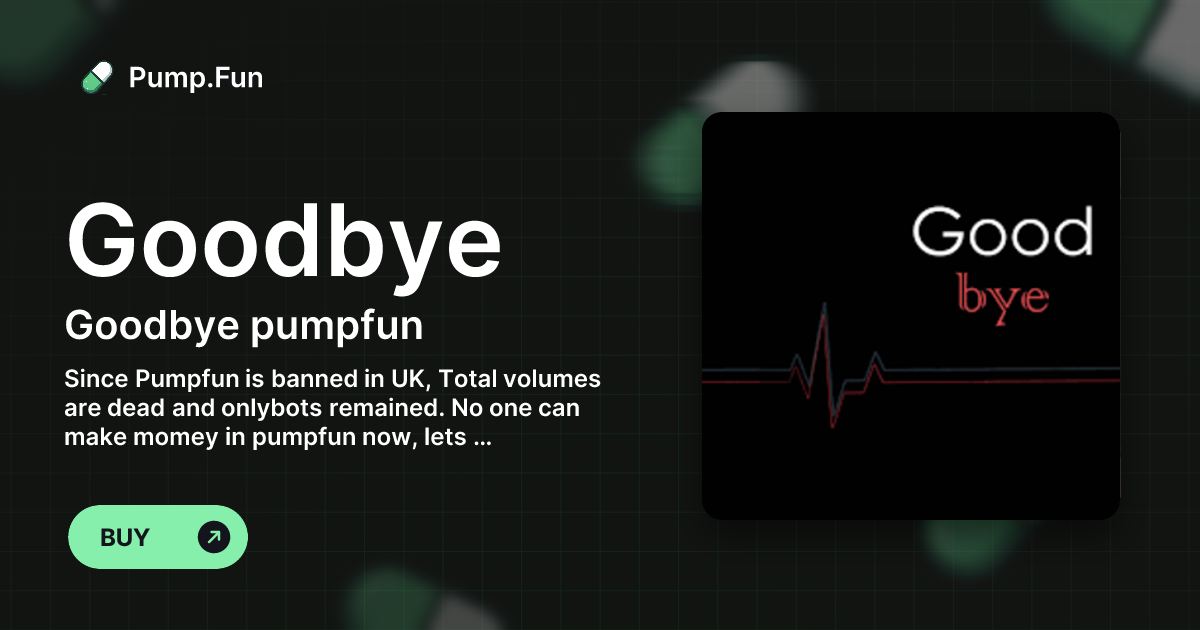 Goodbye pumpfun (Goodbye) - Pump