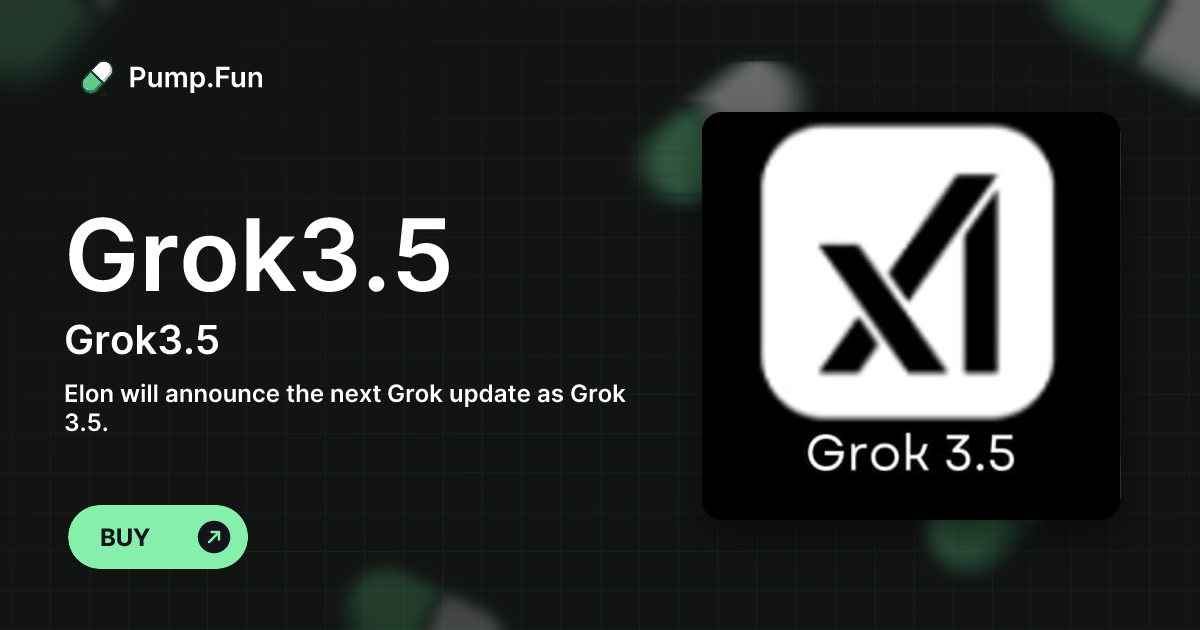 Grok3.5 (Grok3.5) - Pump