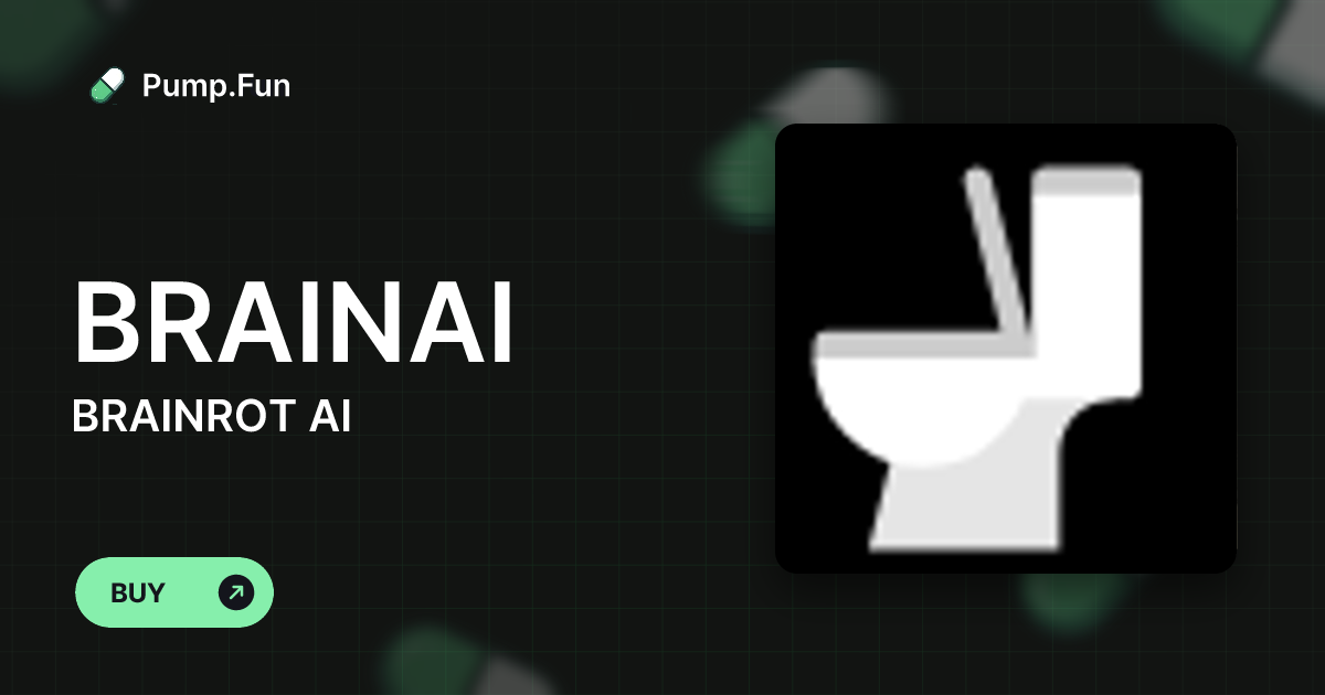 BRAINROT AI (BRAINAI) - Pump