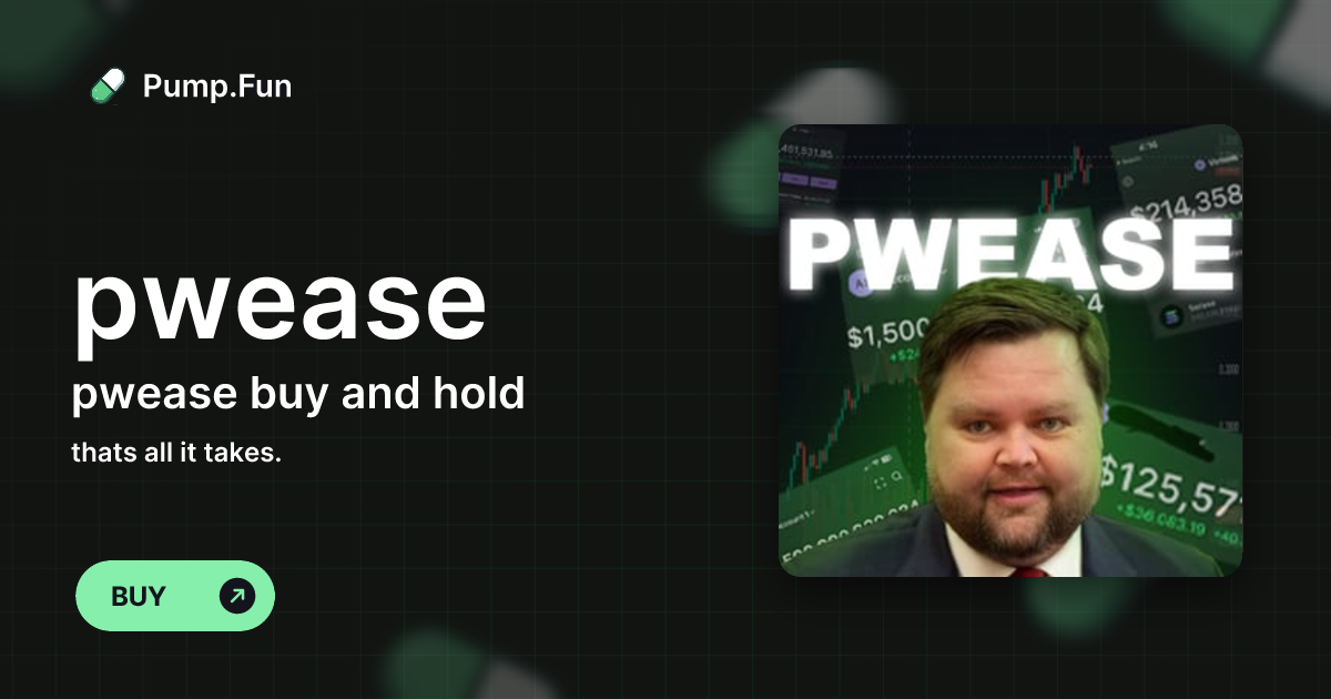 pwease buy and hold (pwease) - Pump