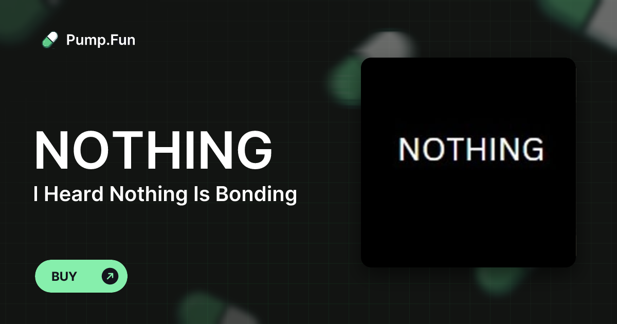 I Heard Nothing Is Bonding (NOTHING) - Pump
